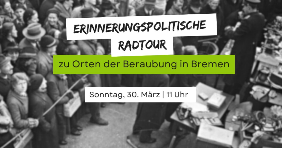 Erinnerungspolitische Radtour zu Orten der Beraubung in Bremen ...